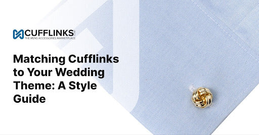Matching Cufflinks to Your Wedding Theme: A Style Guide – Cufflinks.com